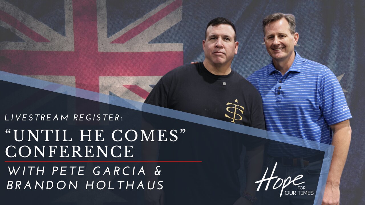 Register: ‘Until He Comes’ Conference with Pete Garcia & Brandon ...
