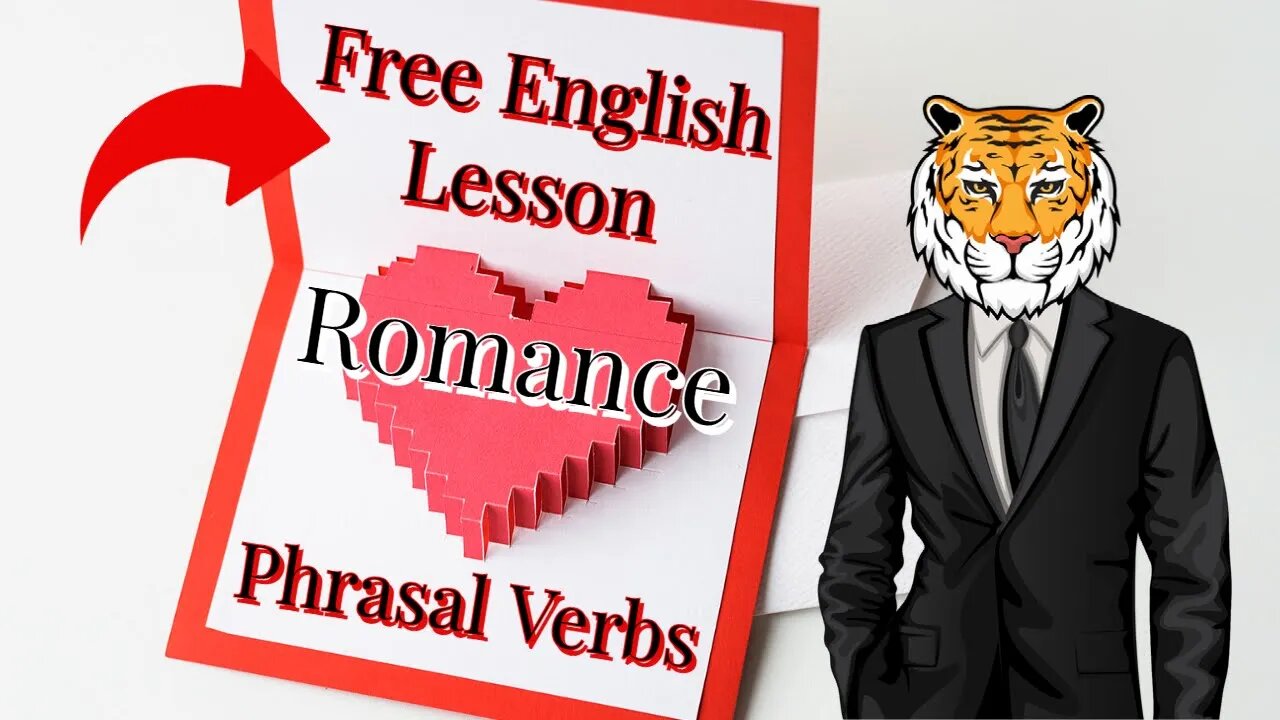 Free English Lesson: Romance Phrasal verbs!