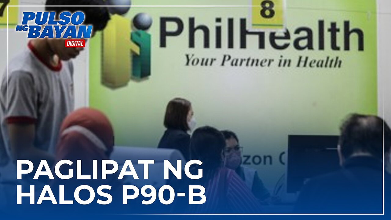 Paglipat ng halos P90-B na pondo ng Philhealth sa national treasury ...