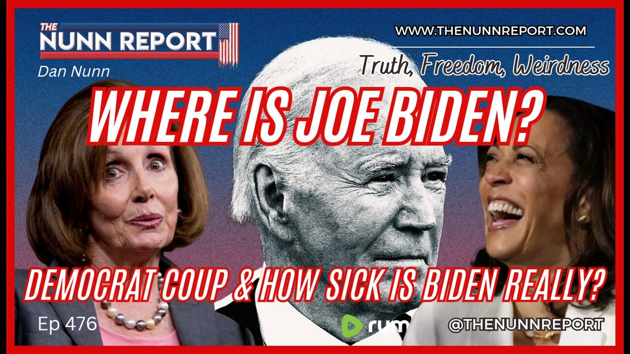 Ep 476 Where is Joe Biden? | Democrat Coup | How Sick is Biden Really ...