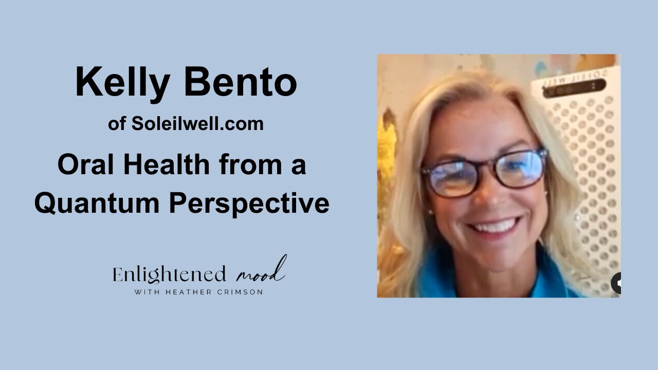 Oral Health from a Quantum Perspective with Kelly Bento