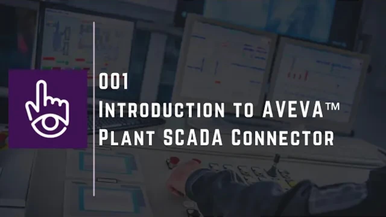 Introduction to AVEVA™ Plant SCADA Connector | Part - 1