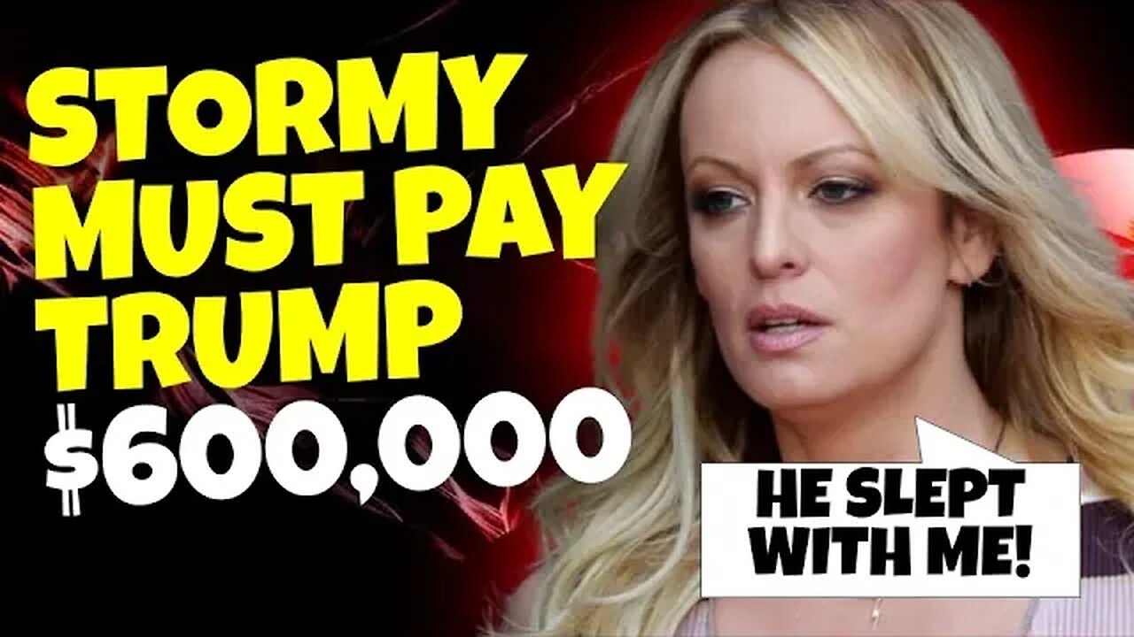 SHOCKING Judge says Stormy Daniels MUST PAY TRUMP $600,000+ SHOCKING Judge says Stormy Daniels MUST PAY TRUMP $600,000+