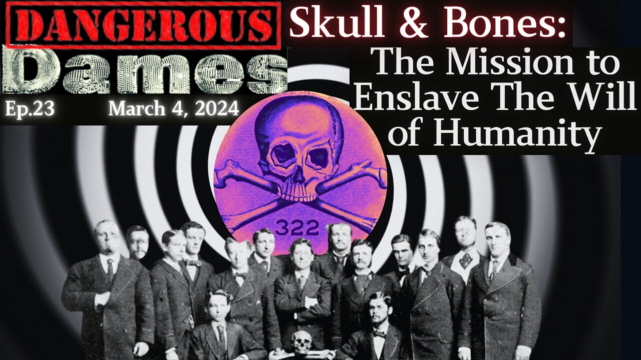 Dangerous Dames | Ep.23: Skull and Bones: The Mission to Enslave the ...