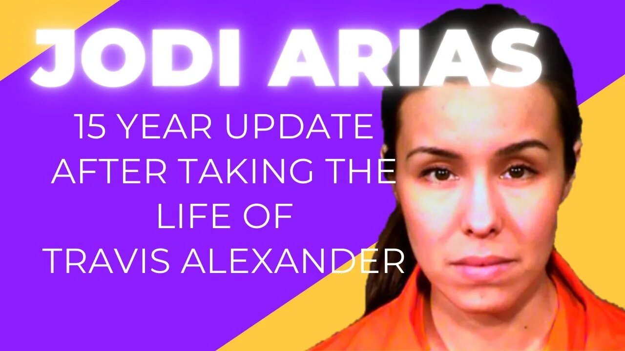 Jodi Arias 15 Year Update After Taking the Life of Travis Alexander # ...
