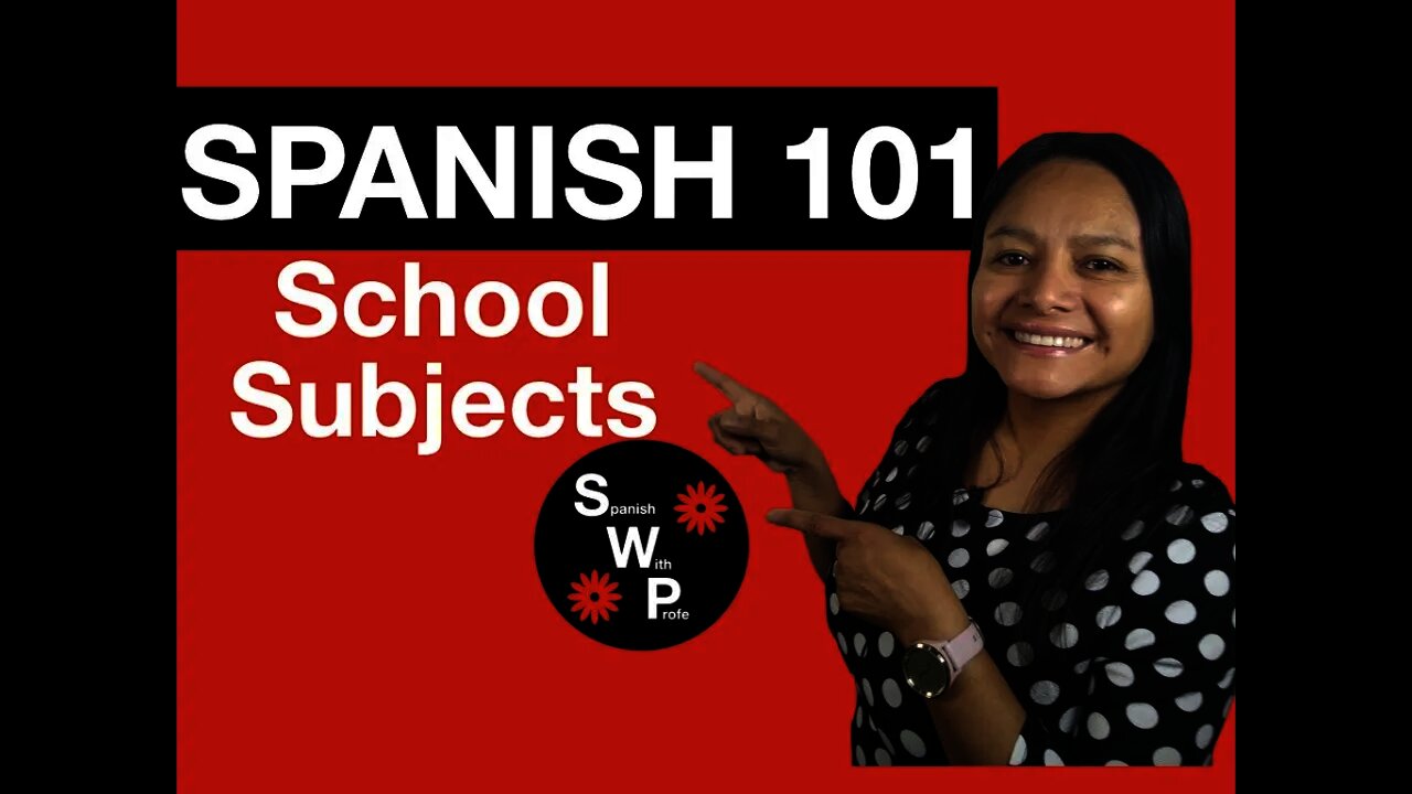 Spanish 101 - Learn School Subjects in Spanish for Beginners - Spanish ...