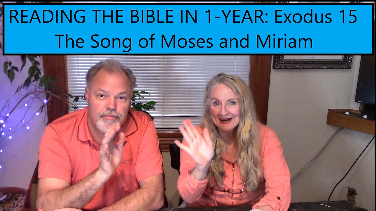 Reading the Bible in 1 Year: Exodus Chapter 15-The Song of Moses and Miriam