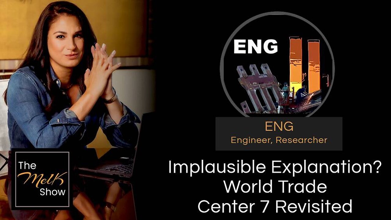 Mel K & ENG | Implausible Explanation? World Trade Center 7 Revisited ...