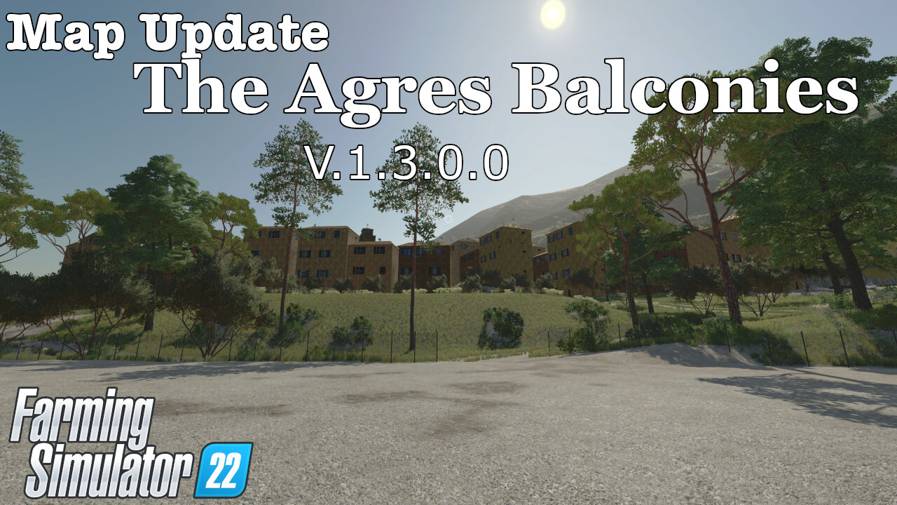 Map Update | The Agres Balconies | V.1.3.0.0 | Farming Simulator 22