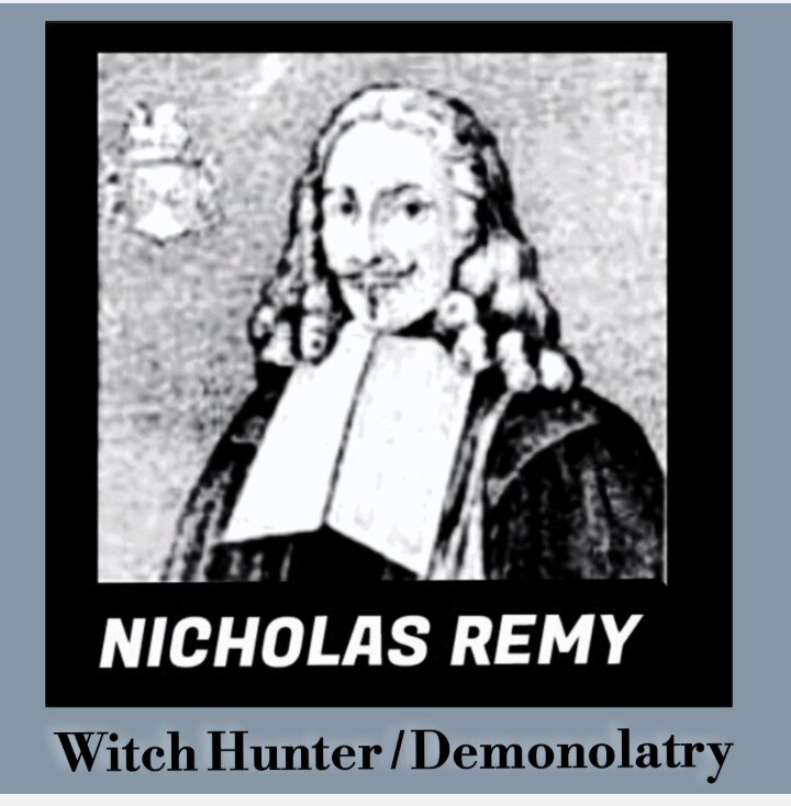 NICHOLAS REMY- WITCH-HUNTER, DEMONOLATRY