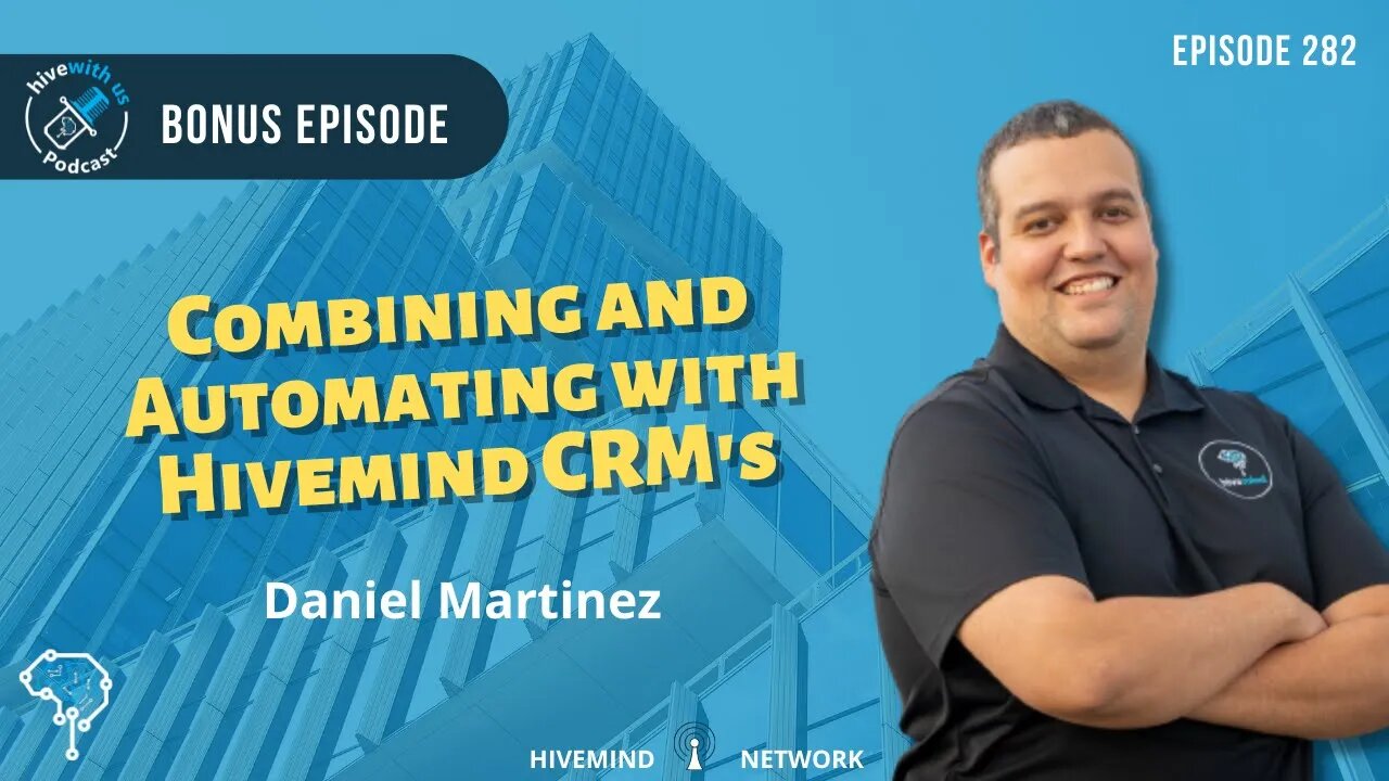 Ep 282: Combining and Automating with Hivemind CRM's Daniel Esteban ...