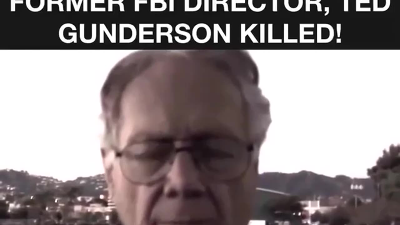 The Video That Got Former FBI Director Ted Gunderson Rubbed Out