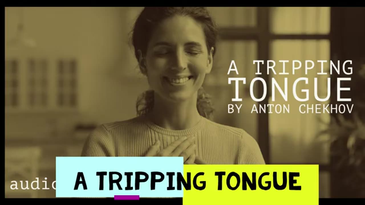 A Tripping Tongue by Anton Chekhov [Short-Story]