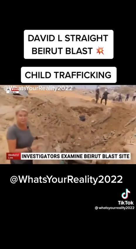 DAVID STRAIGHT: “BEIRUIT BLAST CHILD SEX TRAFFICKING TUNNELS OPERATION”