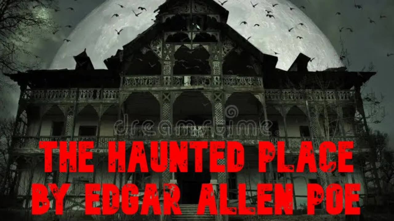 the Haunted place by Edgar Allen Poe