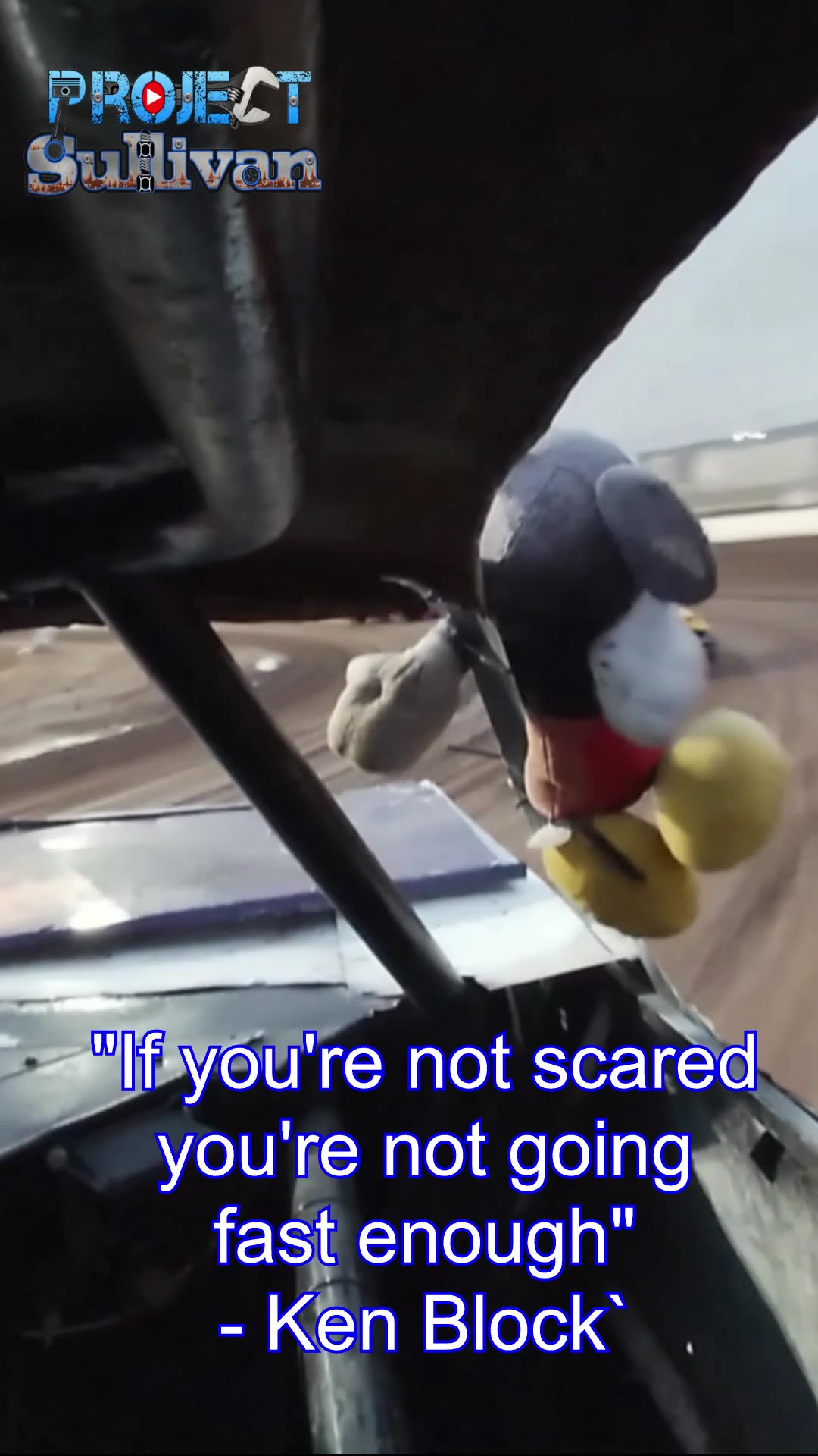 "If you're not scared you're not going fast enough" - Ken Block