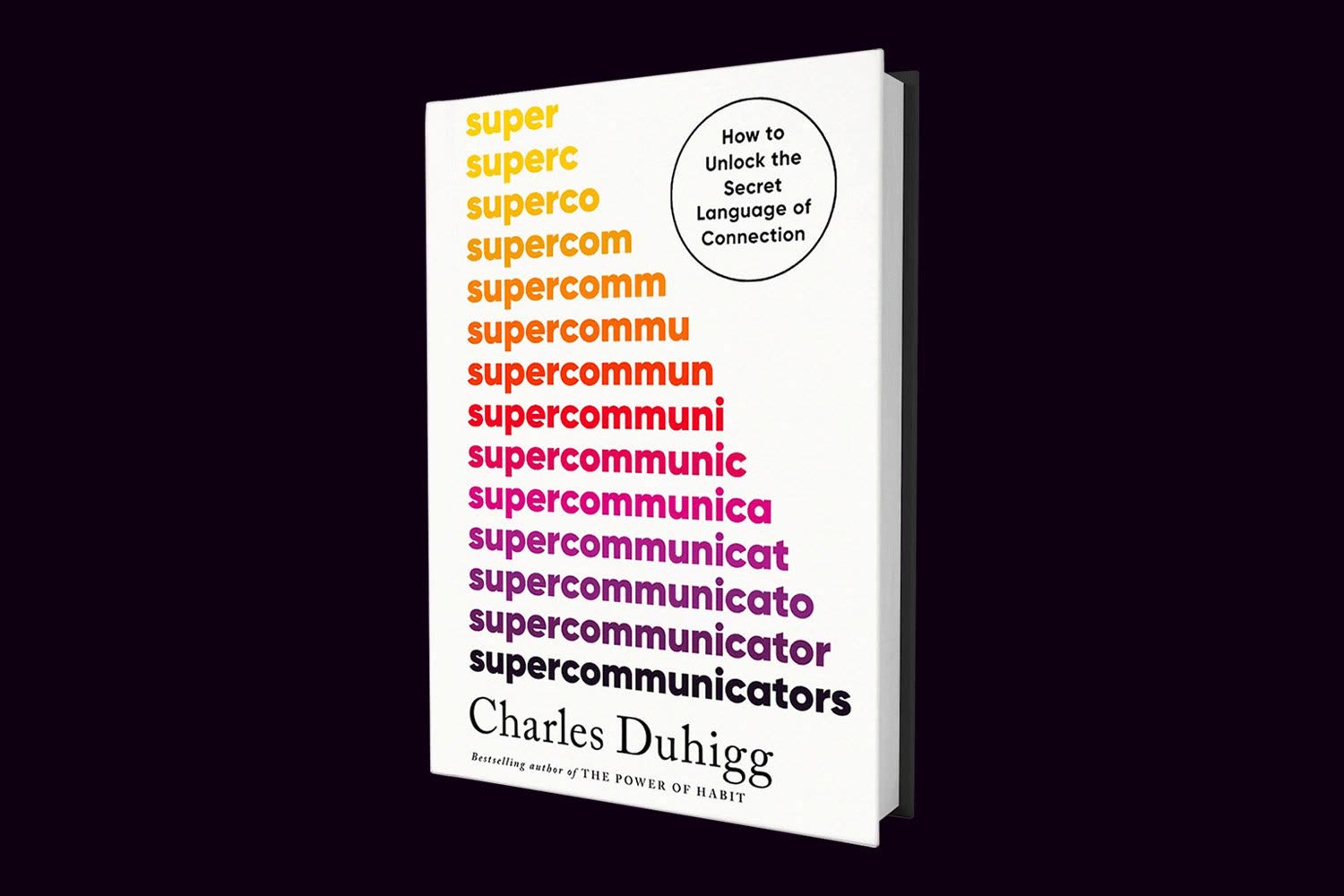 Supercommunicators: How to Unlock the Secret Language of Connection