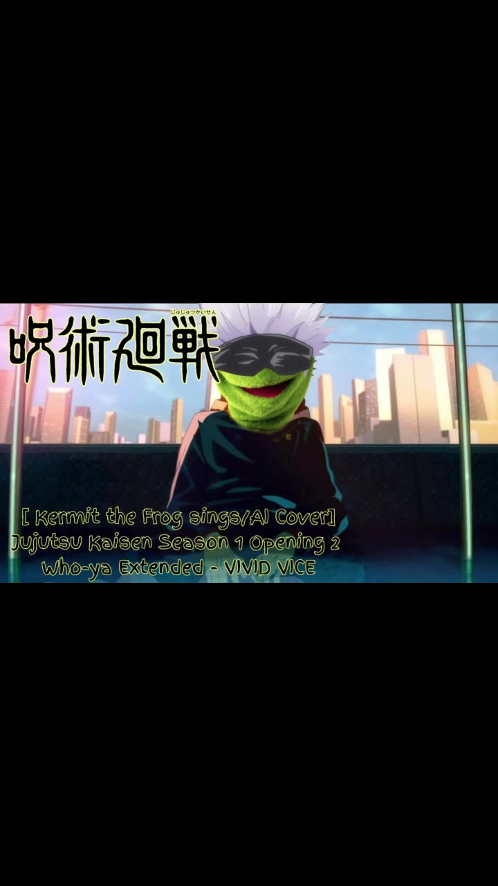 [Kermit the Frog sings/AI Cover] Jujutsu Kaisen Season 1 OP 2 Who-ya ...