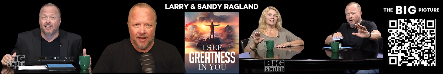 The Big Picture with Larry Ragland