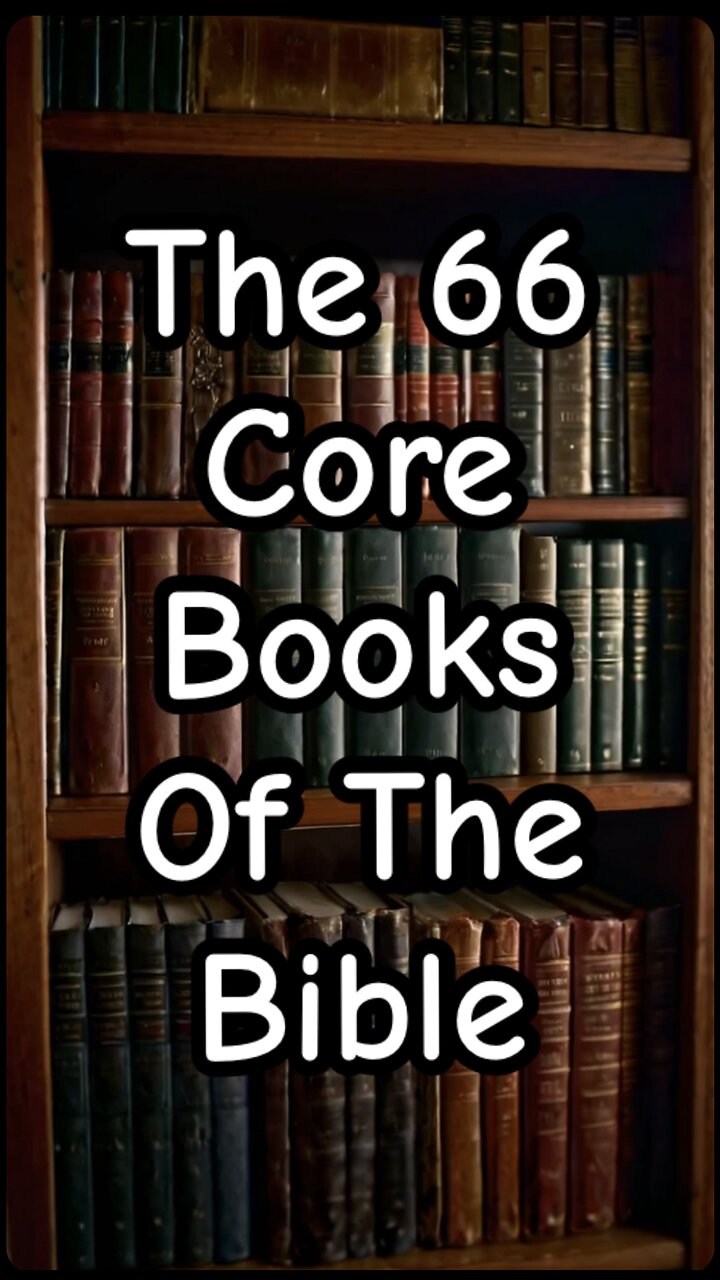 The 66 Core Books Of The Bible.