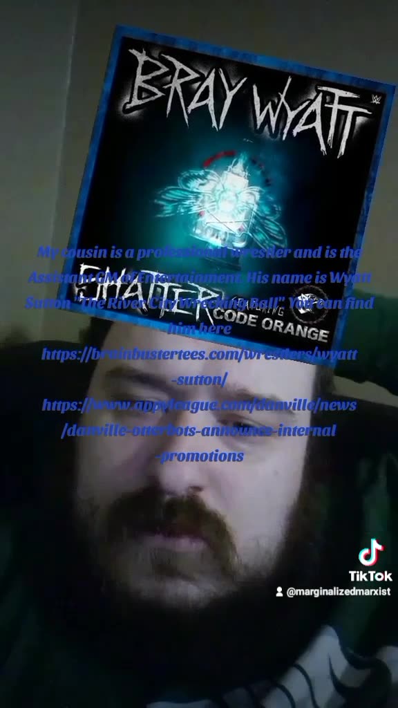 My cousin is a professional wrestler Wyatt Sutton The River City Wrecking Ball