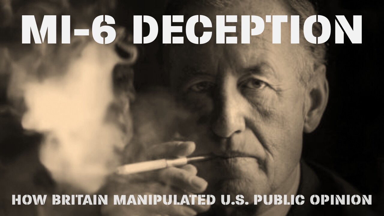 THE DECEPTION WAR: HOW BRITAIN MANIPULATED U.S. PUBLIC OPINION