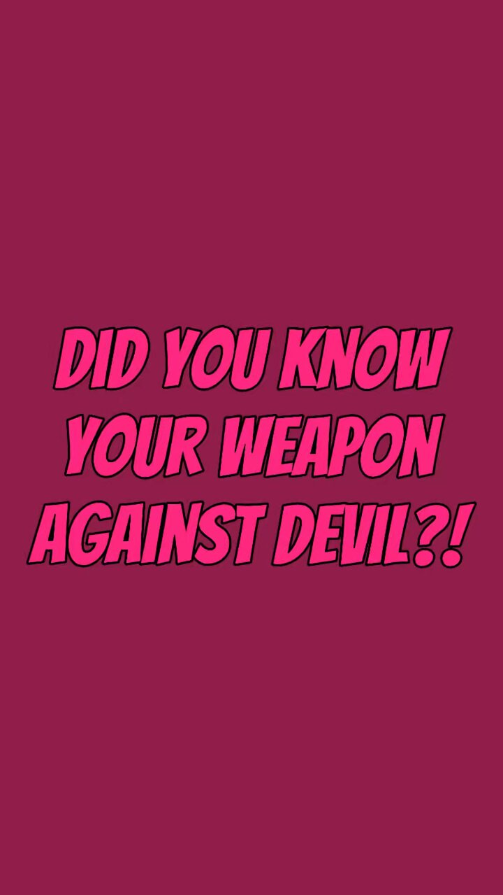 Did You Know The Weapon Against Devil?! 😱