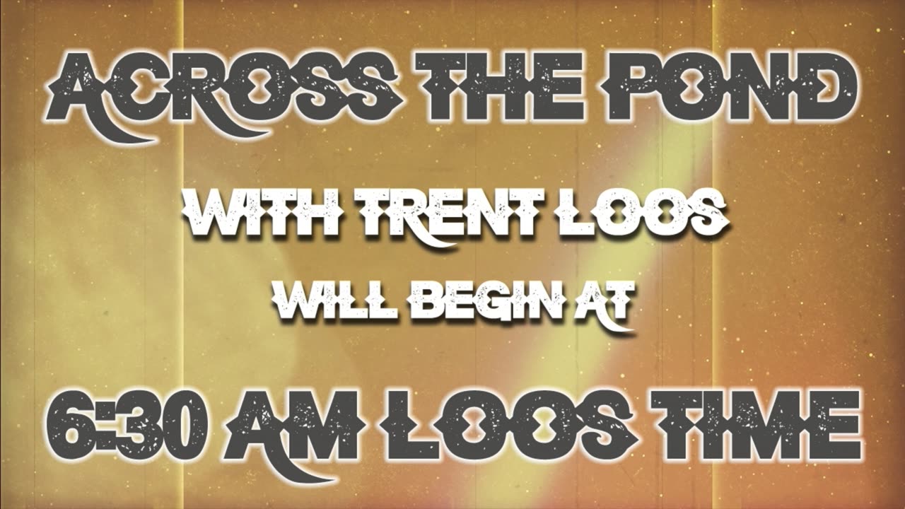 Trent on the Loos and Across the Pond
