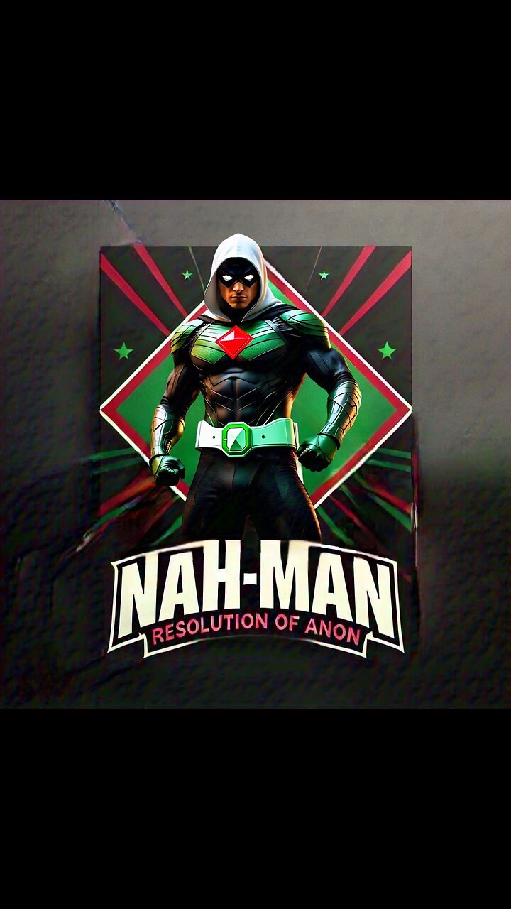 NAH-MAN: Resolution of Anon