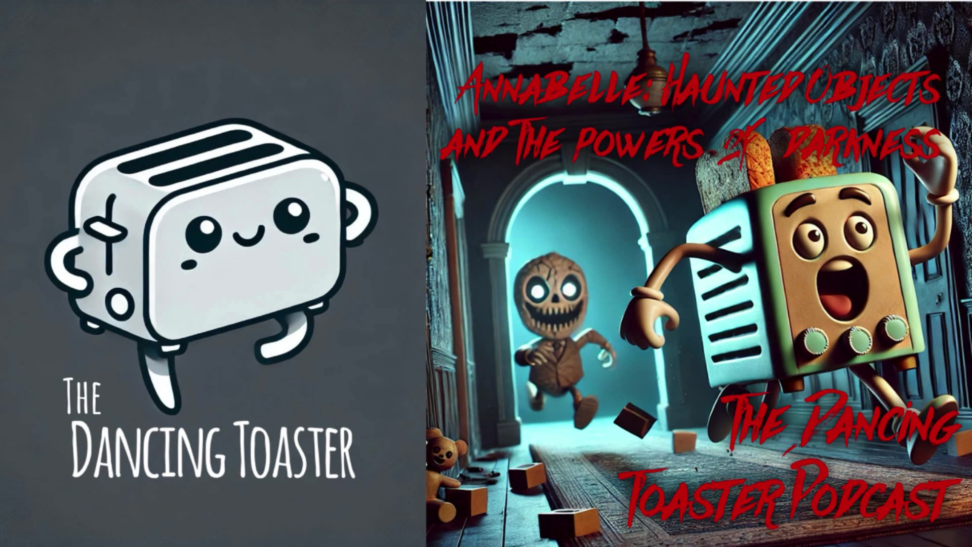 The Dancing Toaster Podcast- s1e8- Annabelle: Haunted Objects and the ...