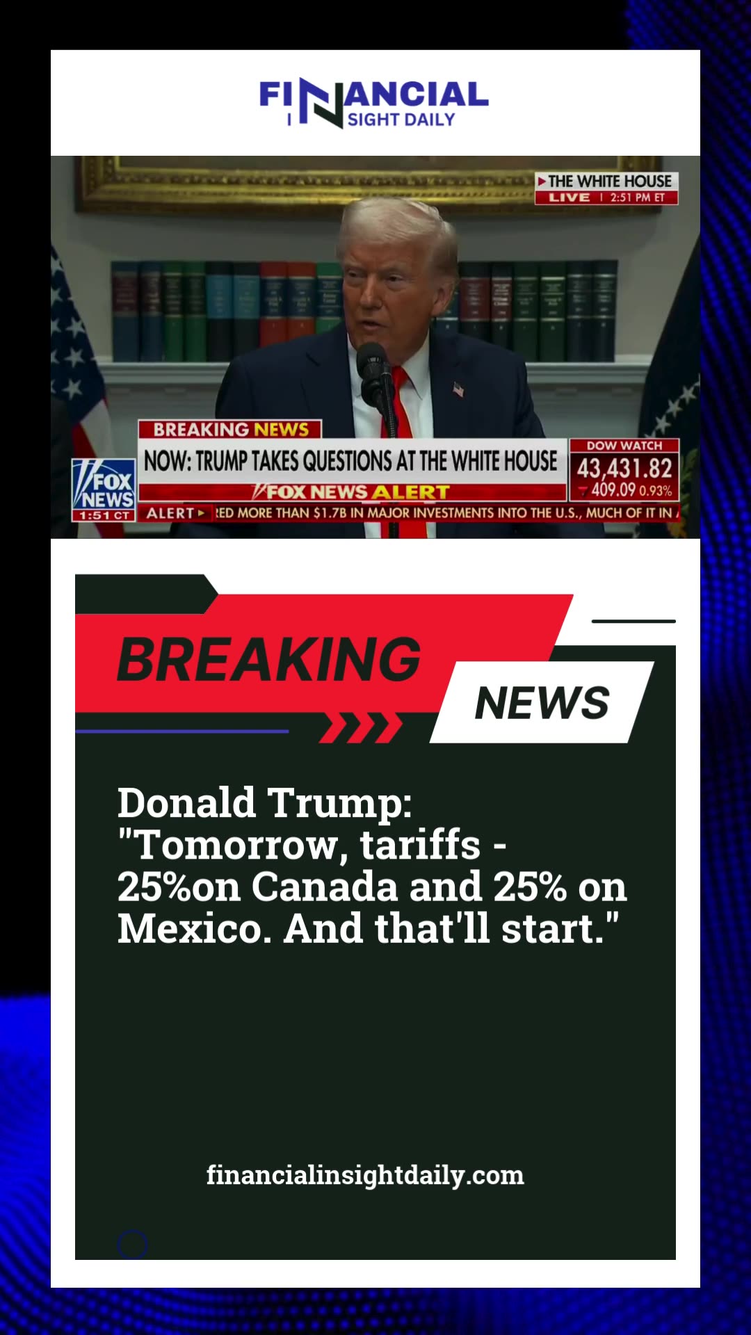 Donald Trump: "Tomorrow, tariffs - 25%on Canada and 25% on Mexico. And ...