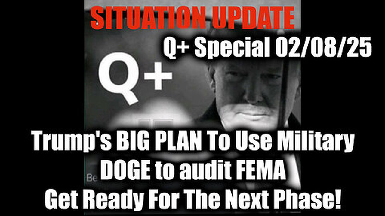 Situation Update 2-8-25 - Trump's BIG PLAN To Use Military; DOGE to ...