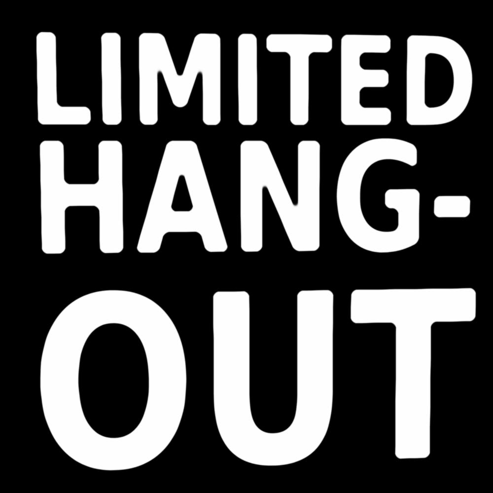 LIMITED HANGOUT