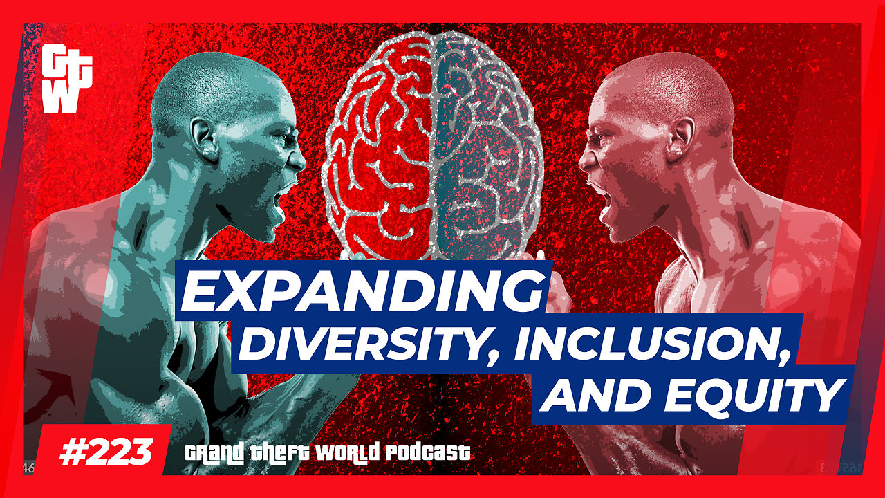 Expanding Diversity, Inclusion, and Equity | #GrandTheftWorld 223 (Clip)