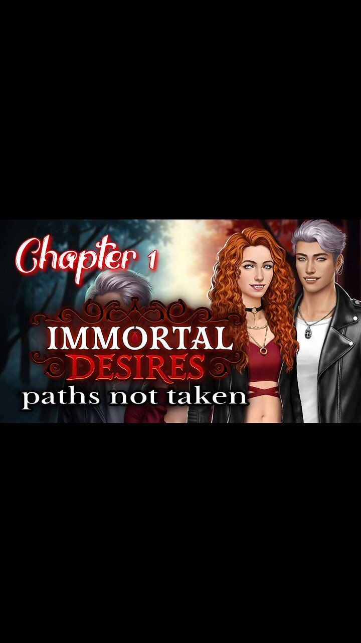 Immortal Desires Paths Not Taken - Chapter 1 Back To The Beginning - Choices Stories You Play - Cas