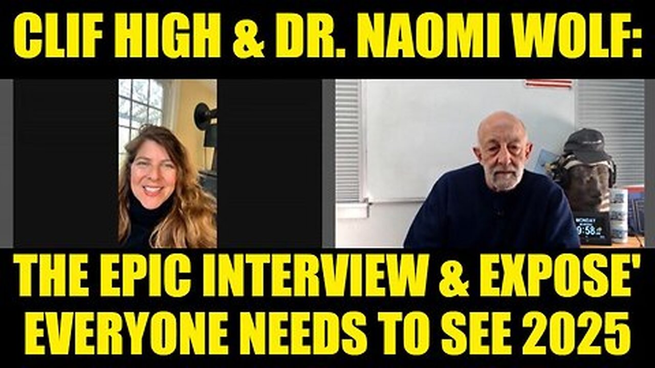 Clif High & Dr. Naomi Wolf- The Epic Interview & Expose' Everyone Needs ...