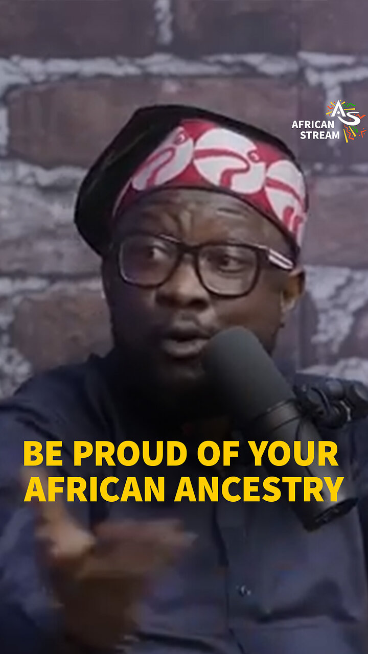 BE PROUD OF YOUR AFRICAN ANCESTRY