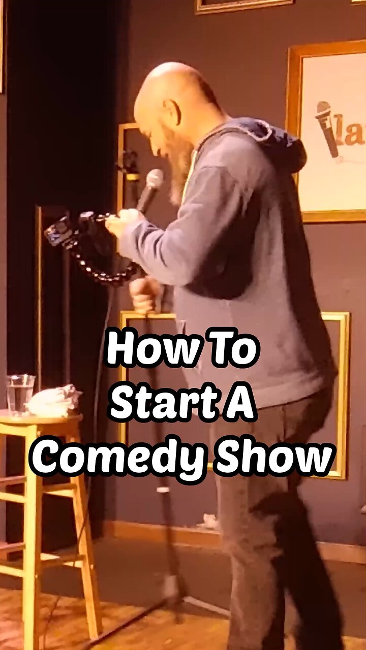 How I Start A Comedy Show
