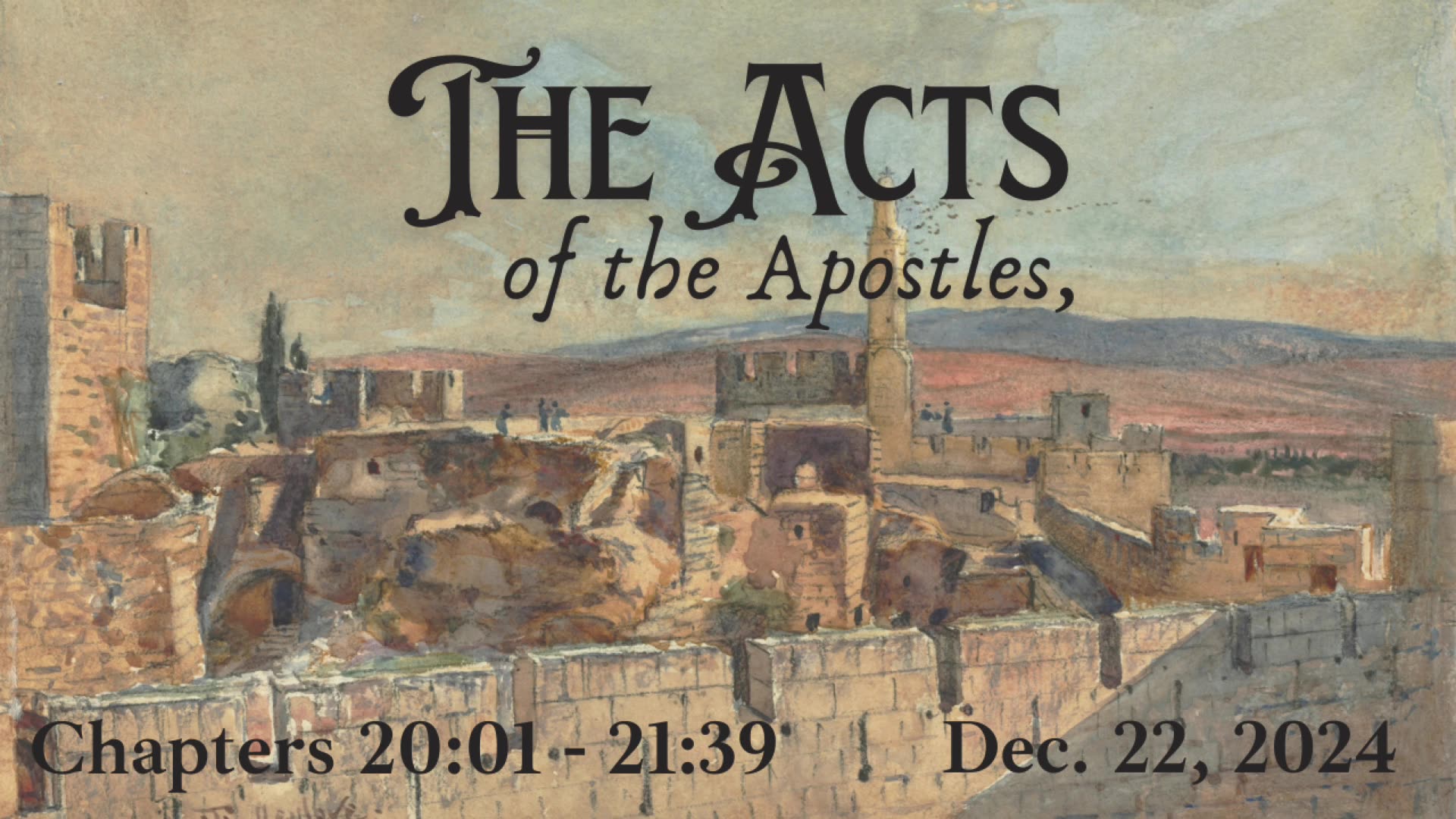 Acts Ch 20 - 21 (Part 14)