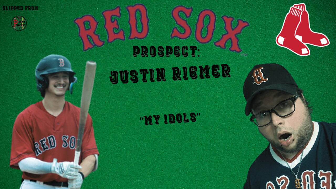 Boston Red Sox Prospect Justin Riemer On The Players He Grew Up Idolizing