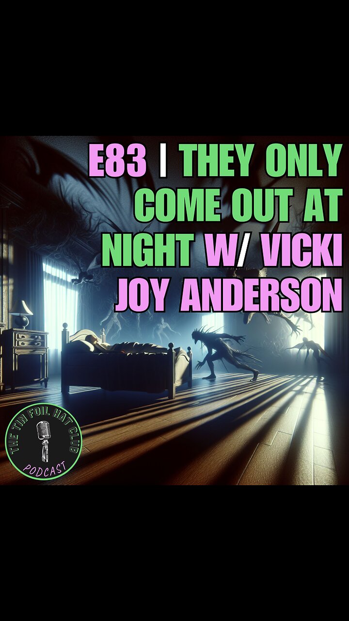 E83 | They Only Come Out At Night w/ Vicki Joy Anderson | SHORT