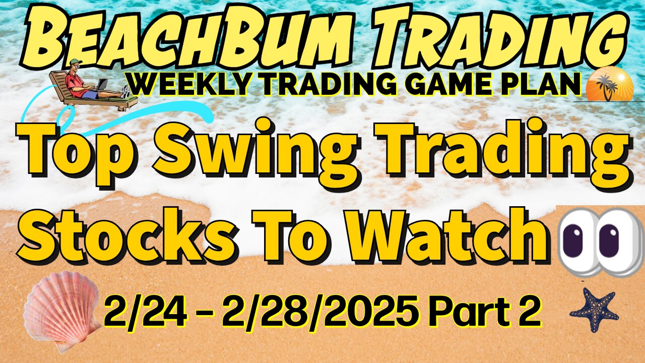 Top Swing Trading Stocks to Watch 👀 | 2/24 – 2/28/25 | SSTK YINN AIBD ...