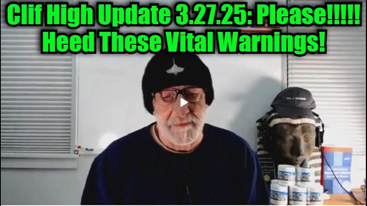 Clif High Update 3.27.25- Please!!!!! Heed These Vital Warnings!
