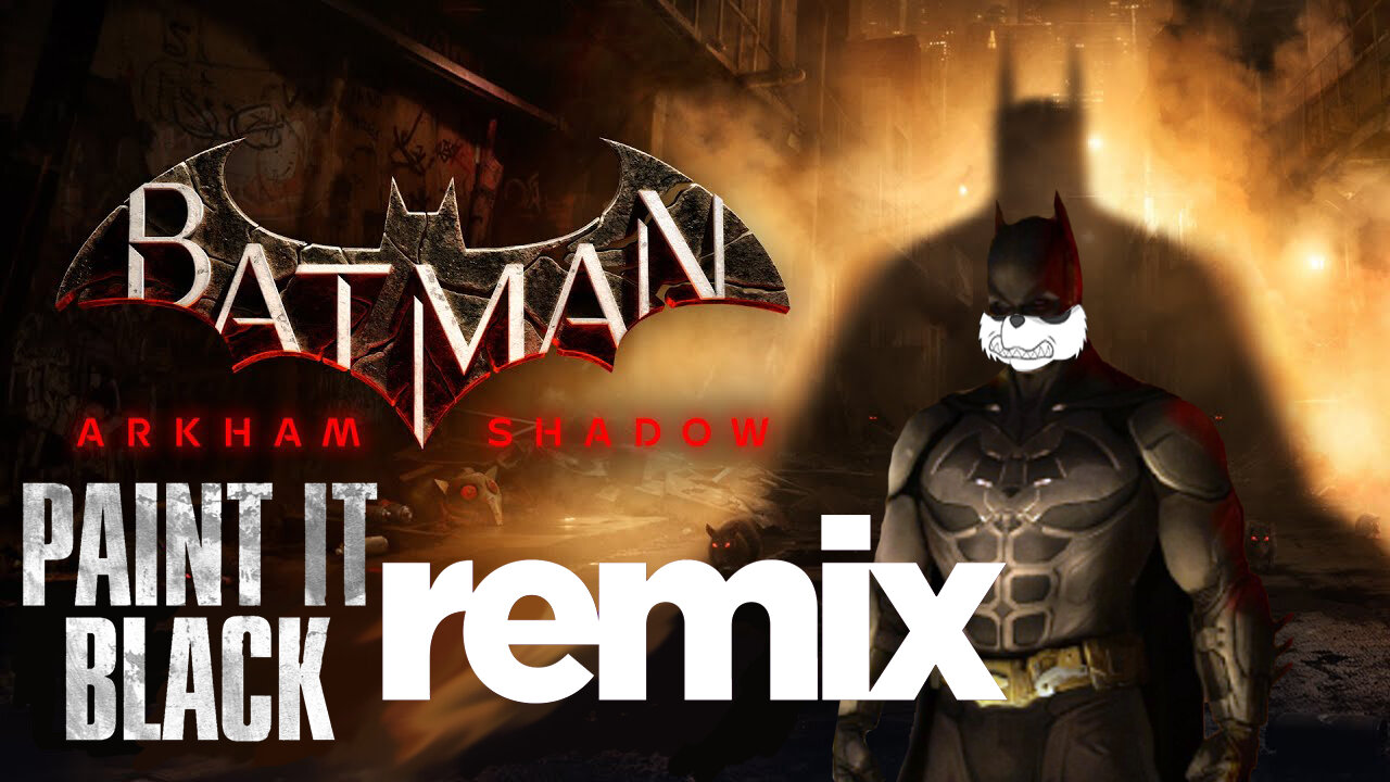 Batman Arkham Shadows/Rolling Stones Paint it Black Remix, Cape and ...