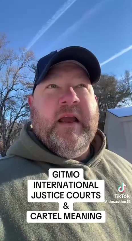 GITMO INTERNATIONAL JUSTICE COURTS et CARTEL MEANING