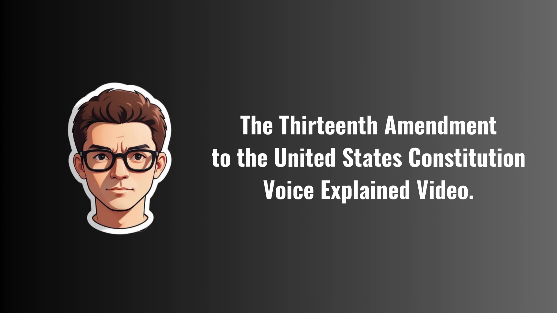 The Thirteenth Amendment to the United States Constitution Explained