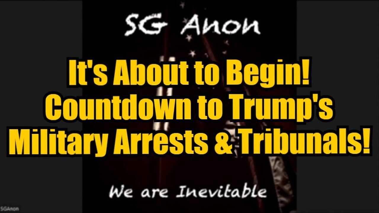 SG Anon: It's About to Begin! Countdown to Trump's Military Arrests ...