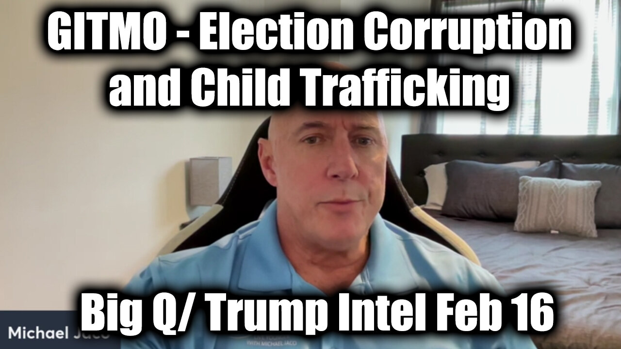 Michael Jaco "GITMO Update" - Election Corruption and Child Trafficking ...