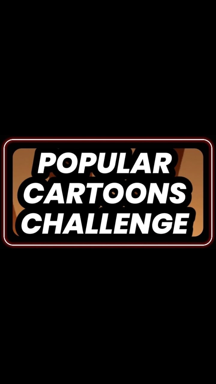 Popular Cartoons Challenge