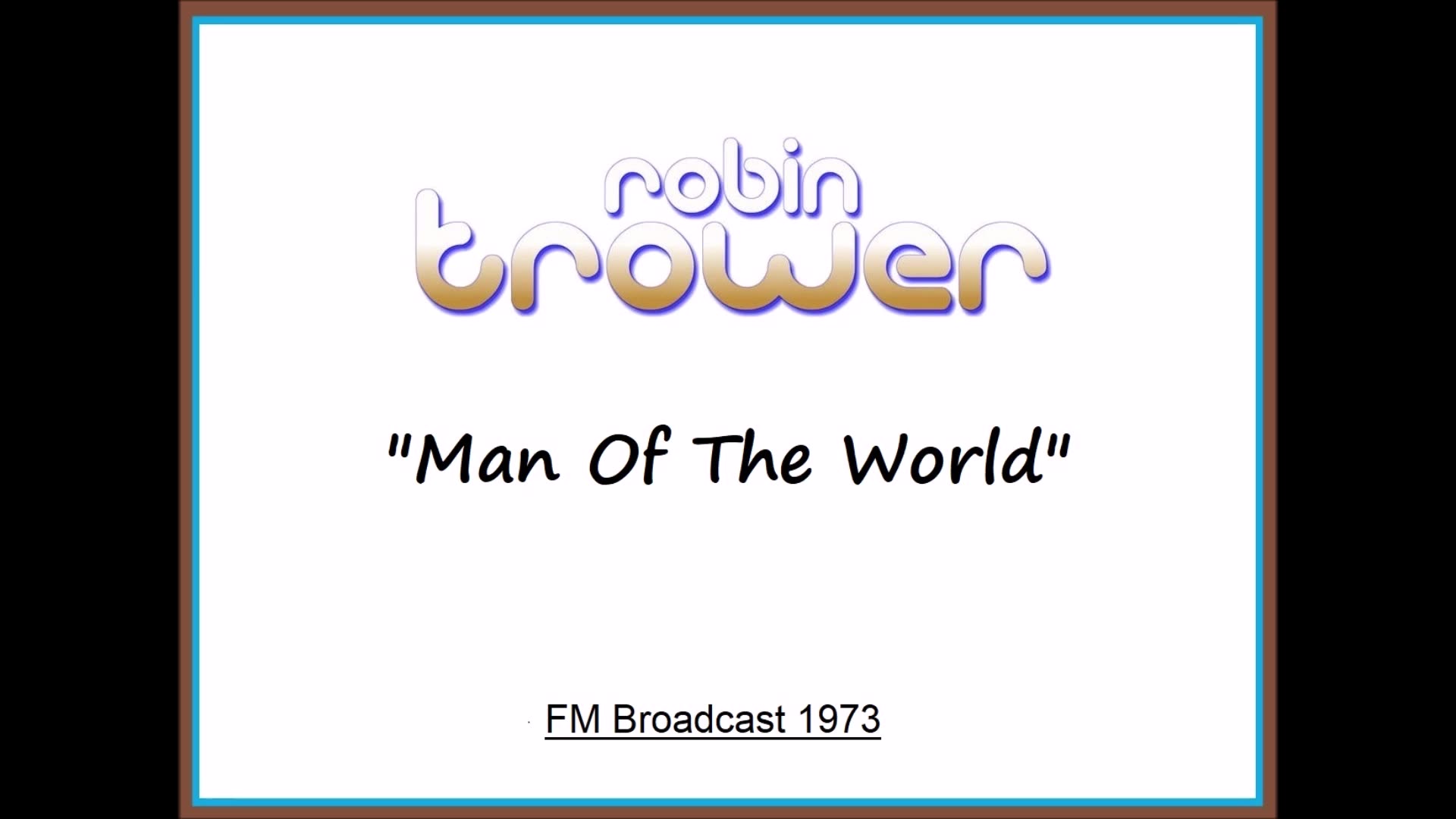 Robin Trower - Man of the World (Live in Denver, Colorado 1973) FM ...